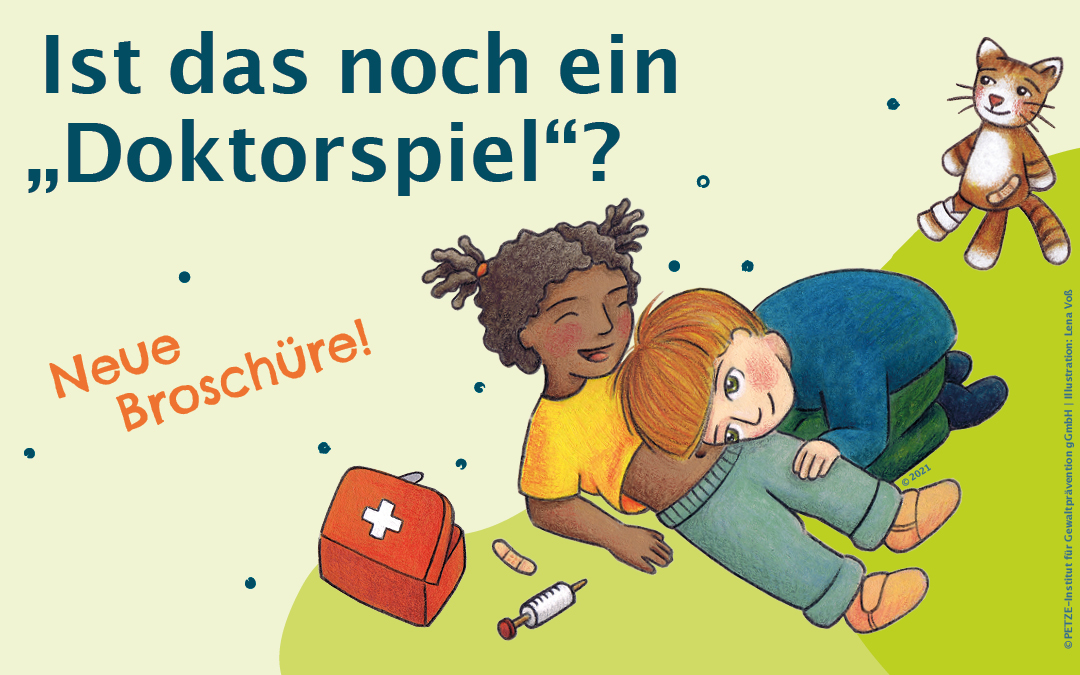 Neue Broschüre für Eltern zum Download: Ist das noch ein „Doktorspiel“? | PETZE-Institut gGmbH